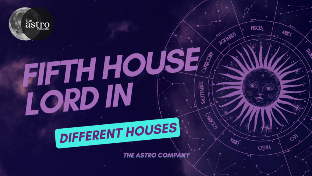 Effects of placement of fifth house lord in different houses – The ...